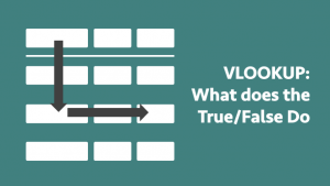 VLOOKUP: What does True/False do? (How to avoid errors!)