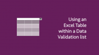 Using an Excel Table within a Data Validation list - Excel Off The Grid