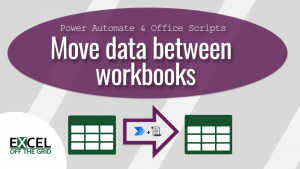 Move data between workbooks (Power Automate+Office Scripts)
