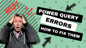 Common Power Query errors & how to fix them